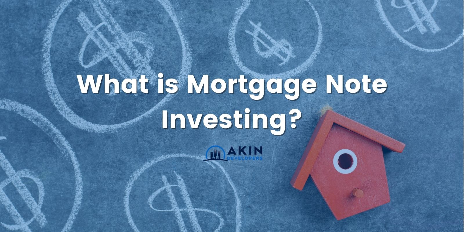 What is mortgage note investing? — Akin Dev